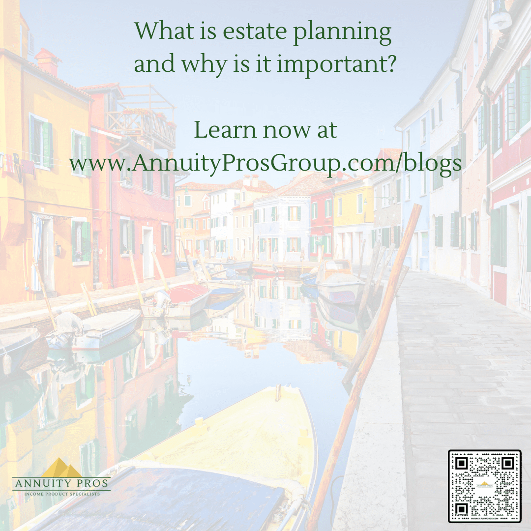 What is estate planning and why is it important | Annuity Pros